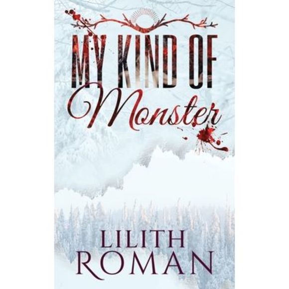 Lilith Roman | Other | My Kind Of Monster A Dark Romance Lilith Roman ...